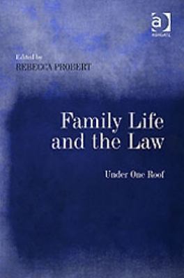 Family Life and the Law : Under One Roof by Rebecca Probert (2007 ...
