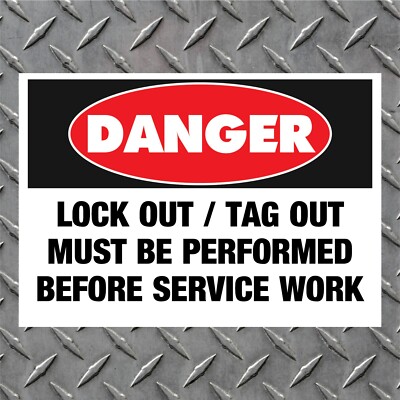 Danger Lock Out Tag Out Must Be Performed OSHA Electrical | eBay