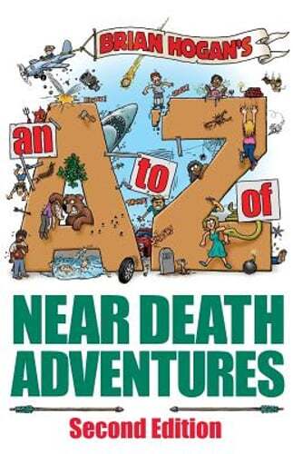 A to Z of Near-Death Adventures: Second Edition by Hogan: New ...