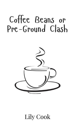 Coffee Beans or Pre-Ground Clash by Lily Cook Hardcover Book ...