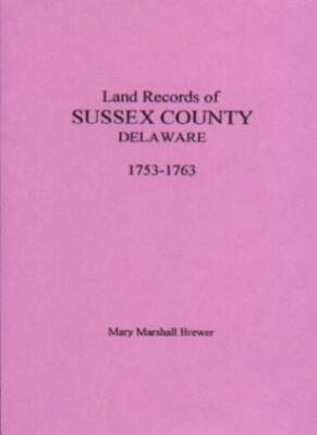 Land Records of Suss** County, Delaware, 1753-1763 9781585494729| eBay