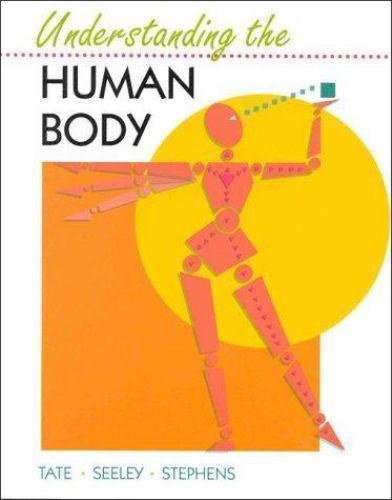Understanding the Human Body by Phil Tate; Rod R. Seeley; Trent D ...