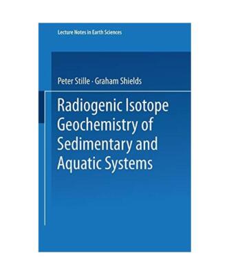 Radiogenic Isotope Geochemistry of Sedimentary and Aquatic Systems ...
