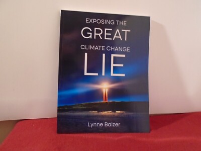 Exposing the Great Climate Change Lie - by Lynne Balzer, Paperback Book ...