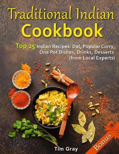 Tim Gray Traditional Indian Cookbook Top 25 Indian Rec (Taschenbuch ...