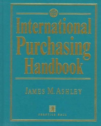 International Purchasing Handbook by James Ashley (1998, Hardcover) for ...