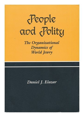 PEOPLE AND POLITY: THE ORGANIZATIONAL DYNAMICS OF WORLD By Daniel J ...