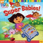 Super Babies (Dora the Explorer) - Paperback By Inches, Alison - VERY ...