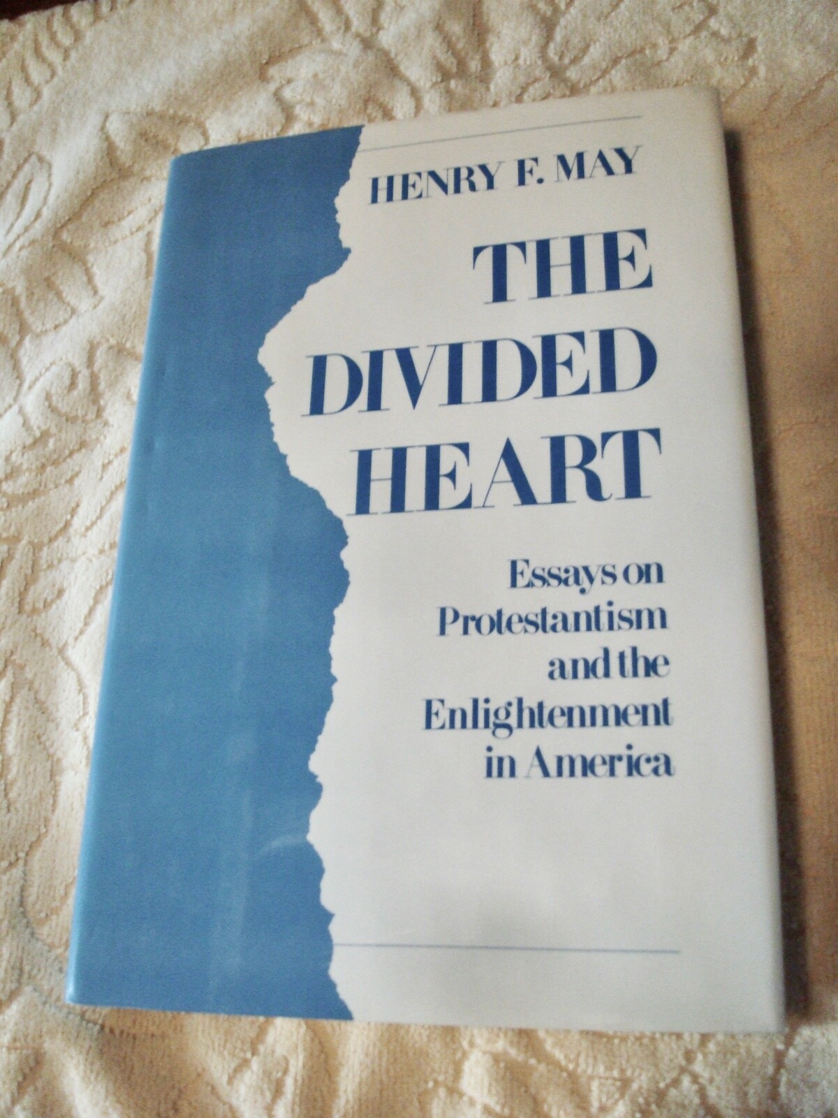 The Divided Heart: Essays on Protestantism and the Enlightenment in ...