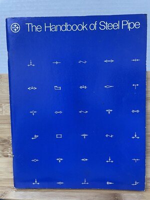 The Handbook of Steel Pipe by The American Iron & Steel Institute 1978 ...