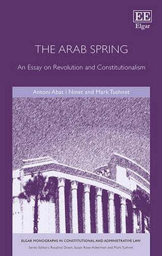 The Arab Spring: An Essay on Revolution and Constitutionalism by Abat i ...
