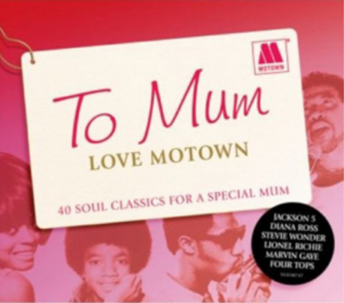 Various Artists To Mum Love Motown: 40 Soul Classics for a Special Mum ...