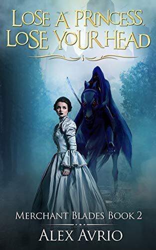 Lose A Princess, Lose Your Head: Volume 2 (Merchant Blades ...