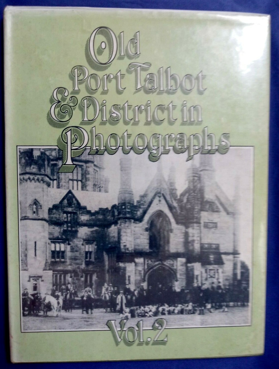 Old Port Talbot and District in photographs Volume 2 Wales history ...