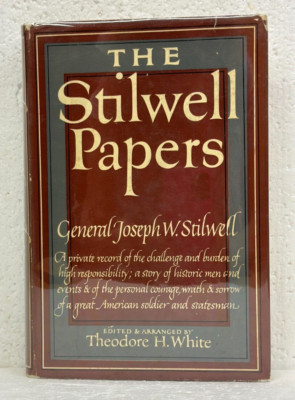 The Stilwell Papers by Joseph W. Stilwell with Theodore H. White 1948 ...