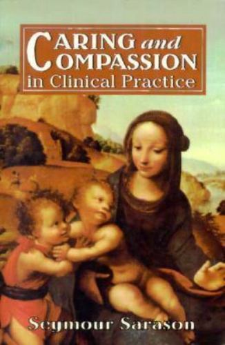 Caring and Compassion in Clinical Practice : Issues in the Selection ...