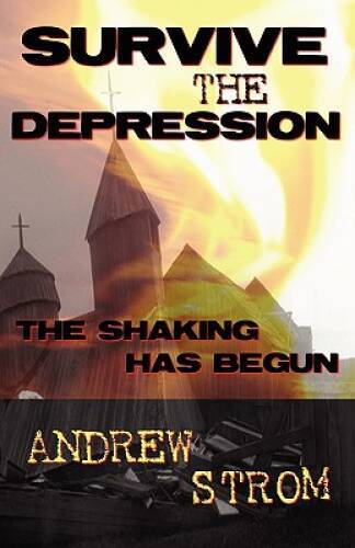 SURVIVE THE DEPRESSION - The Shaking has Begun - Paperback - VERY GOOD ...