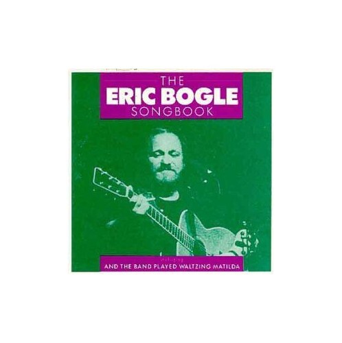 Eric Bogle Songbook - Eric Bogle CD XVVG The Cheap Fast Free Post ...