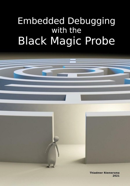 Embedded Debugging With The Black Magic Probe von Thiadmer Riemersma ...