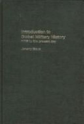 Introduction to Global Military History : 1750 to the Present Day by ...