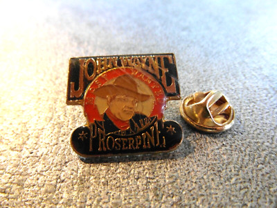 RARE PINS PIN'S JOHN WAYNE STAR CINEMA PROSERPINE WESTERN COWBOY ...