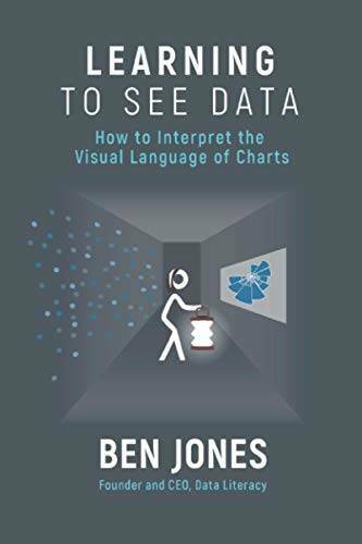 Learning to See Data: How to Interpret the Visual Language of Charts ...