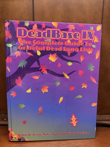 DeadBase IX Hardcover The Complete Guide to Grateful Dead Song Lists ...