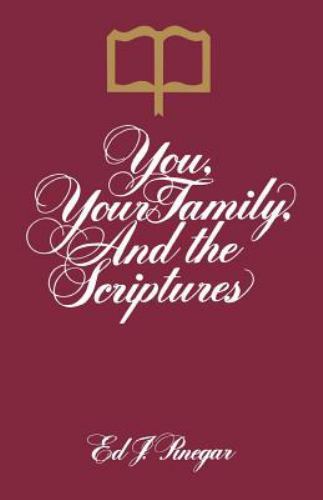 You, Your Family, and the Scriptures by Ed J. Pinegar (Trade Paperback ...