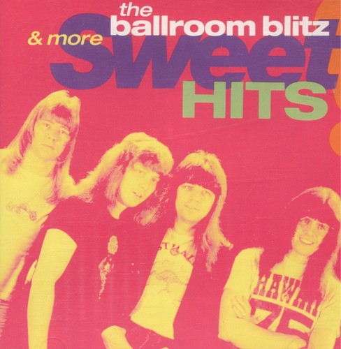 Sweet - The Ballroom Blitz & More Sweet Hits CD | eBay