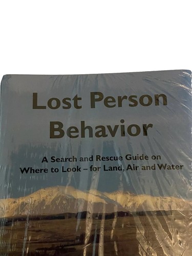 Lost Person Behavior : A search and rescue guide on where to look - for ...