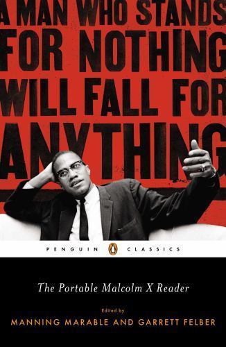 Portable Malcolm X Reader : A Man Who Stands for Nothing Will Fall for ...