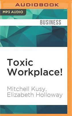 Toxic Workplace!: Managing Toxic Personalities and Their Systems of ...