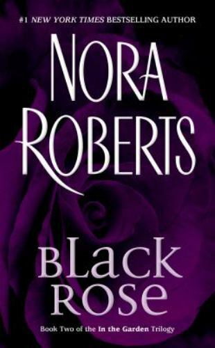 In+the+Garden+Trilogy+Ser.%3A+Black+Rose+by+Nora+Roberts+%282005%2C ...