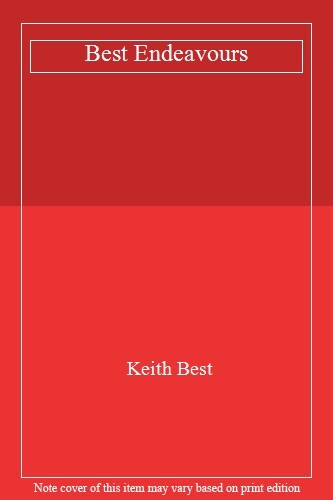 BEST ENDEAVOURS. By Keith. Best | eBay