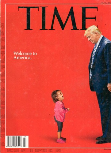 Donald Trump Time Magazine Welcome to America 2 juillet 2018 sans ...