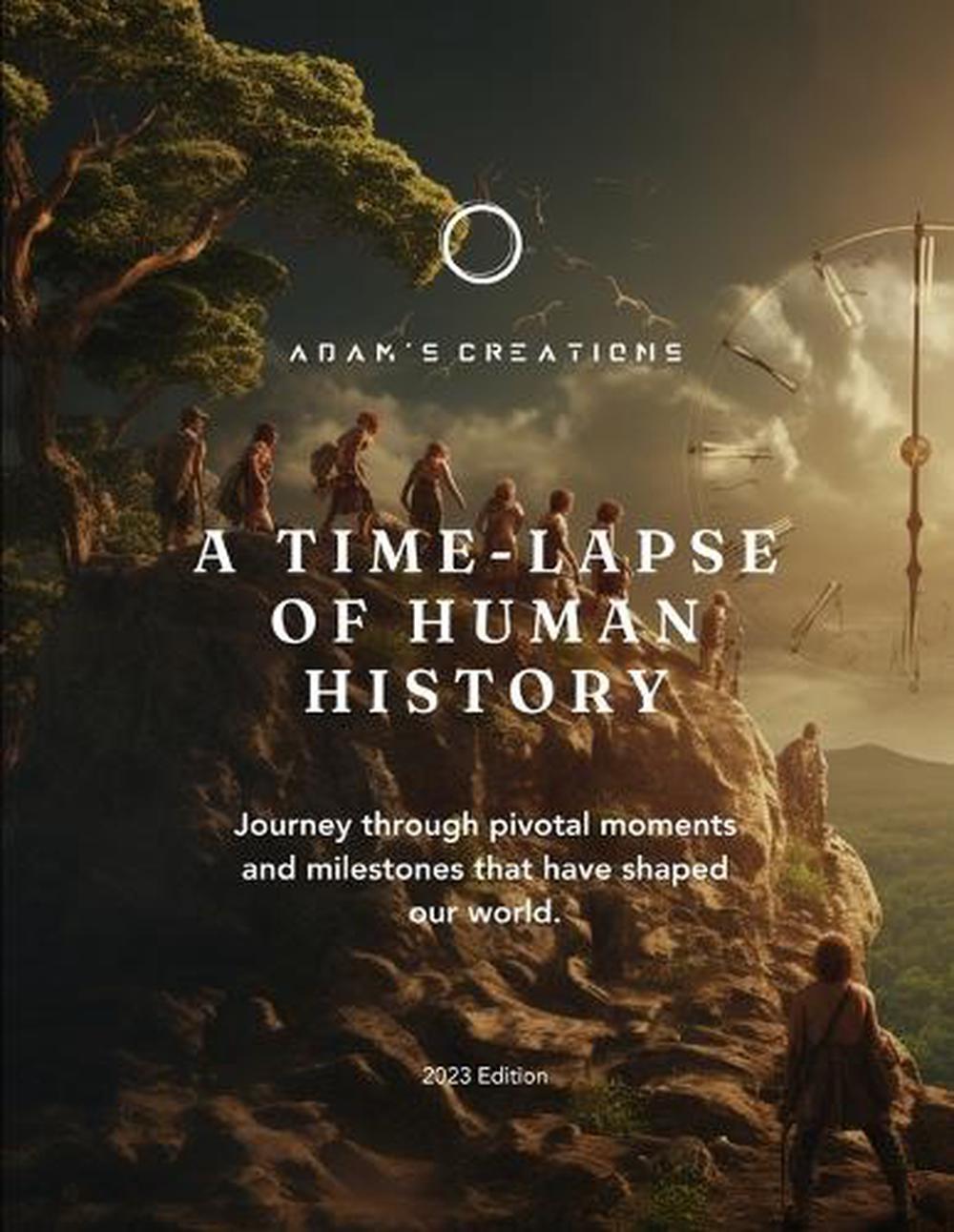 A Time-Lapse of Human History: Journey through pivotal moments and ...