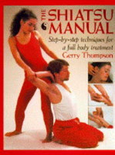 THE SHIATSU MANUAL By Gerry Thompson & Sue Atkinson - Hardcover *Mint ...