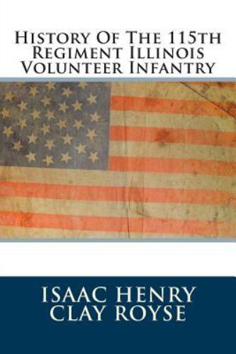 History of the 115th Regiment Illinois Volunteer Infantry by Isaac ...