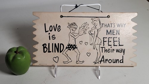 Love Is Blind Humorous Sign Men Feel Around Graphics | eBay