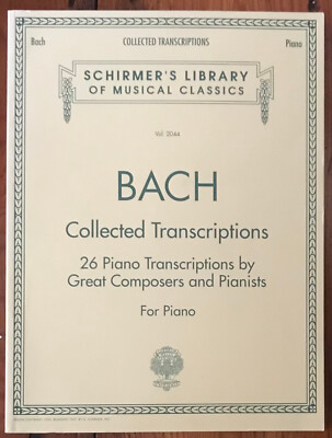 BACH "COLLECTED TRANSCRIPTIONS" 26 PIECES SCHIRMER PB BRAND NEW | eBay