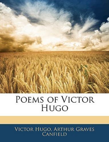 Poems of Victor Hugo by Arthur Graves Canfield and Victor Hugo (2010 ...