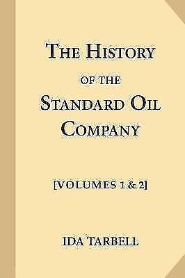 The History of the Standard Oil Company [Complete, Volumes 1 & 2] by ...