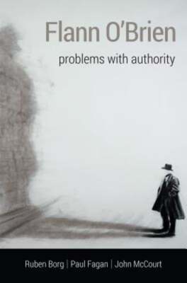 Flann O'Brien: Problems With Authority by Ruben Borg: New 9781782052302 ...