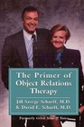The Primer of Object Relations Therapy by Jill Savege Scharff: New ...