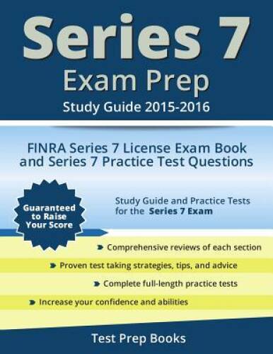 Series 7 Exam Prep Study Guide 2015-2016: FINRA Series 7 License Exam ...
