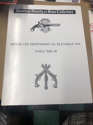 ASAC Book Of Historical Handguns Volume II 2011 550+ Pages | eBay