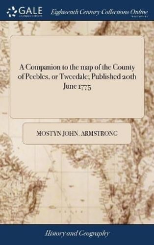 Mostyn John Arm A Companion to the map of the County of Peebles, or ...