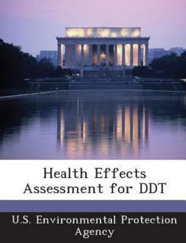 Health Effects Assessment for Ddt by U.S. Environmental Protection ...