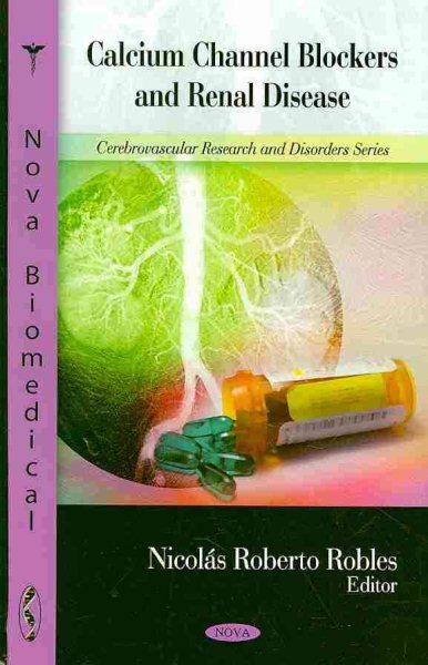 Calcium Channel Blockers and Renal Disease, Hardcover by Robles ...