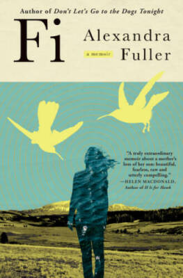 Fi: A Memoir of My Son - Hardcover By Fuller, Alexandra - GOOD ...